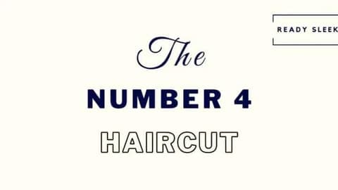Number 4 Haircut: Length, How-To, Fades, More